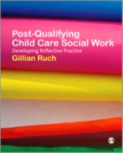 Post-Qualifying Child Care Social Work : Developing Reflective Practice ...