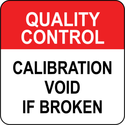 QUALITY CONTROL CALIBRATION VOID IF BROKEN | Adhesive Vinyl Sign Decal ...
