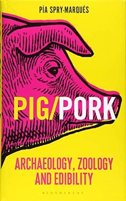 PIG/PORK (BLOOMSBURY SIGMA) By Pia Spry-marques - Hardcover **Mint ...