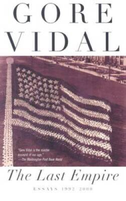 The Last Empire: Essays 1992-2000 - Paperback By Vidal, Gore - GOOD ...