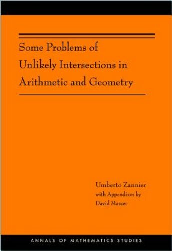 Annals of Mathematics Studies: Some Problems of Unlikely Intersections ...