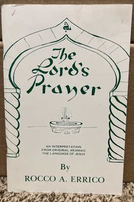The Lords Prayer by Rocco A. Errico Aramaic Bible Center Inc. | eBay