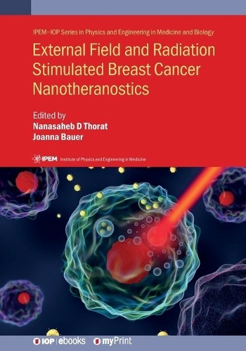 External Field and Radiation Stimulated Breast Cancer Nanotheranostics ...