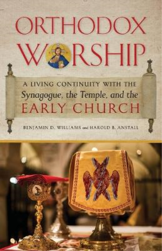 Benjamin D Williams Harold B Anstall Orthodox Worship (Poche ...