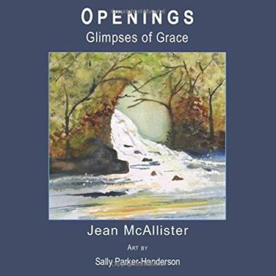 Openings: Glimpses of Grace - Paperback By McAllister, Jean - GOOD ...