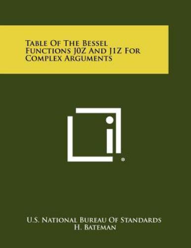 Table of the Bessel Functions J0z and J1z for Complex Arguments by U.S ...