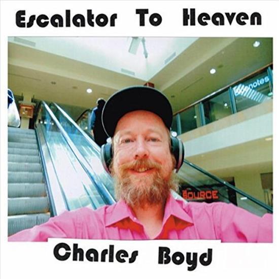 Escalator to Heaven [Explicit] Charles Boyd - Music CD - Charles Boyd ...