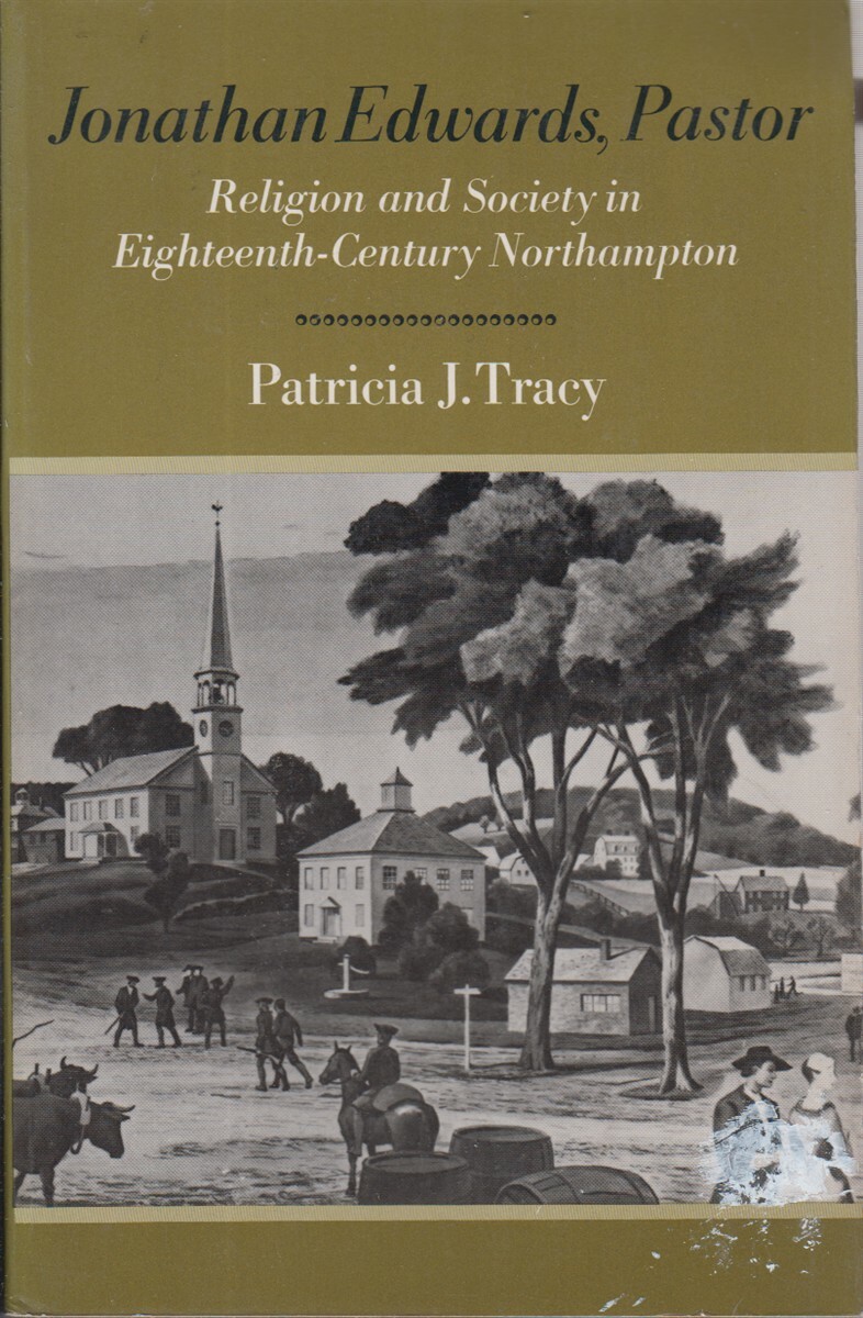 Jonathan Edwards, Pastor Religion and Society in 18th Century ...