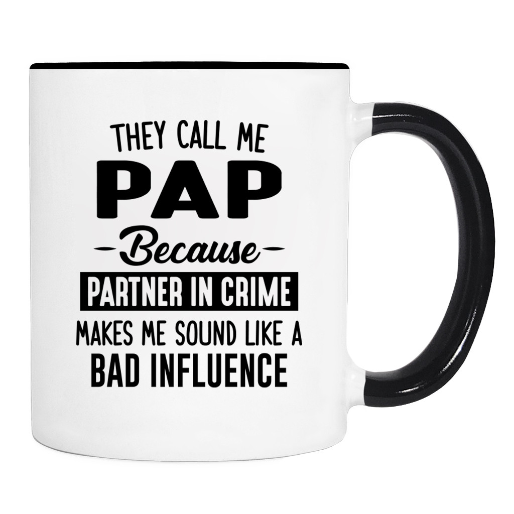They Call Me Pap Because... - 11 Oz Mug - Pap Mug - Gifts For Pap | eBay