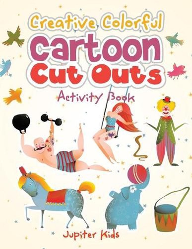 Creative Colorful Cartoon Cut Outs Activity Book by Jupiter Kids ...