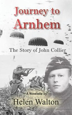 Journey to Arnhem: The Story of John Collier by Helen Walton (English ...
