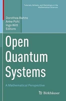 Open Quantum Systems: A Mathematical Perspective by Ingo Witt, Anke ...