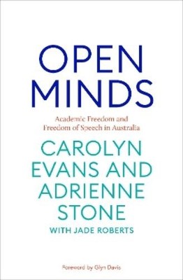 Adrienne Stone C Open Minds: Academic freedom and freedom of speech ...