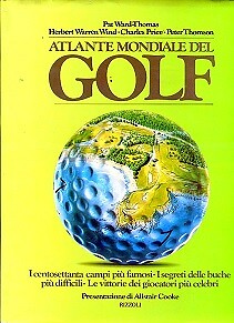 Ward - Warren - Price - Thomson Atlante mondiale del golf.I 170 campi ...