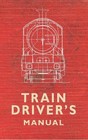 Colin Maggs The Train Driver's Manual (Paperback) (UK IMPORT ...