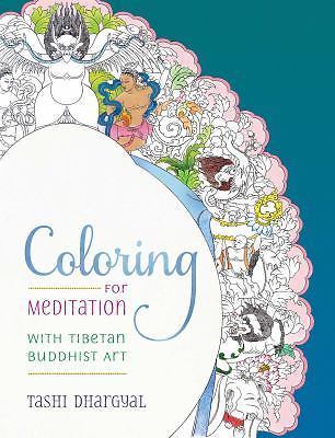 Coloring for Meditation : With Tibetan Buddhist Art by Tashi Dhargyal ...