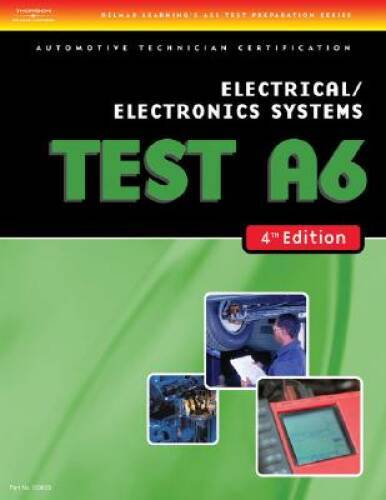 ASE Test Preparation- A6 Electrical/Electronics Systems - Paperback ...