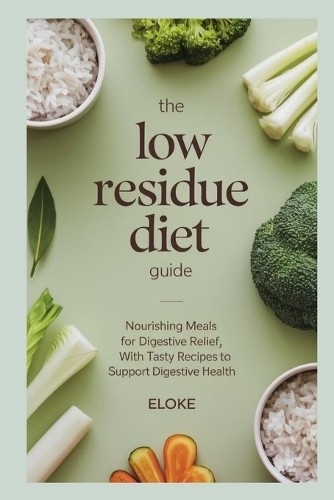 Eloke The Low Residue Diet Guide (Paperback) (UK IMPORT) | eBay