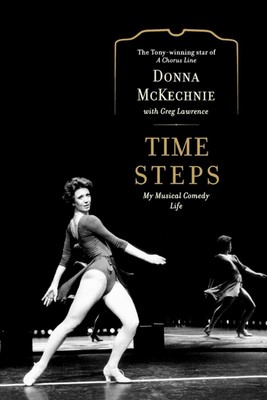 Time Steps: My Musical Comedy Life by Donna McKechnie (English ...