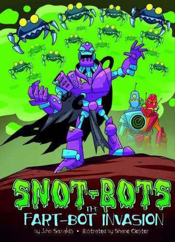 Snot-Bots Ser.: The Fart-Bot Invasion by John Sazaklis (2023, Hardcover ...