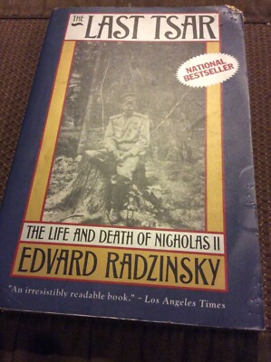 The Last Tsar : The Life and Death of Nicholas II by Edvard Radzinsky ...