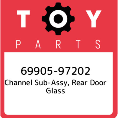 69905-97202 Toyota Channel sub-assy, rear door glass 6990597202, New ...