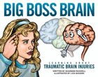 Big Boss Brain: Learning About Traumatic Brain Injuries - Hardcover ...