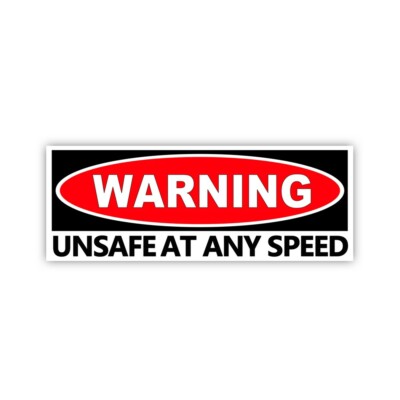 UNSAFE at Any SPEED RECTANGLE Warning Funny Sticker Mechanic Decal Car ...