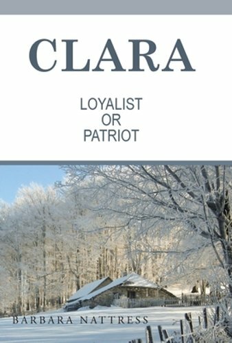Clara Loyalist or Patriot by Barbara Nattress: New | eBay