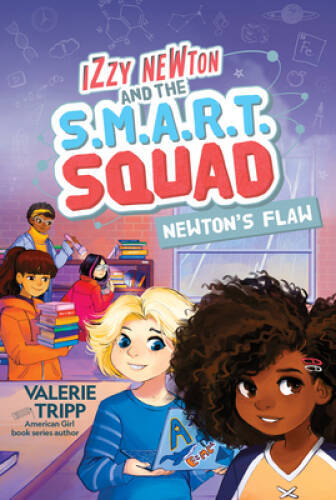 Izzy Newton and the SMART Squad: Newtons Flaw (Book 2) (Izzy Newton ...