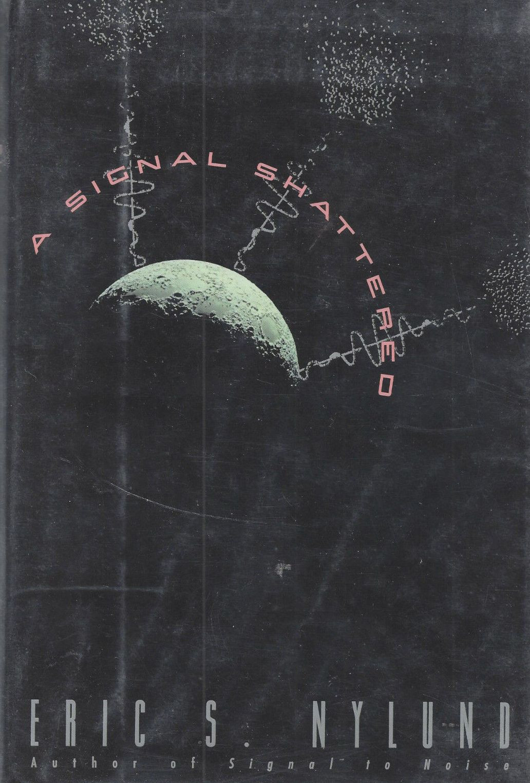 ERIC NYLUND A SIGNAL SHATTERED HARDCOVER 1ST EDITION 1999 VFINE NEW ...