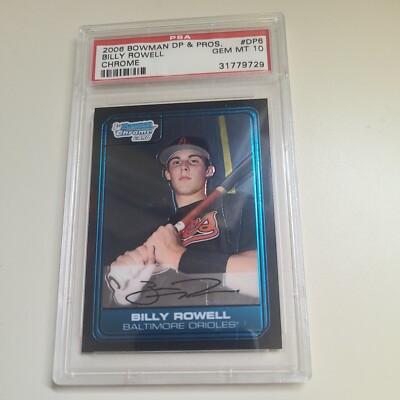 2006. Bowman Chrome DP and Pros Billy Rowell Rookie. PSA 10 Gem Mt ...