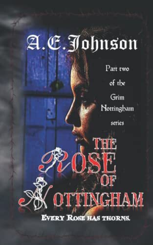 The Rose of Nottingham: 1 (Grim Nottingh... by Johnson, A E Paperback ...