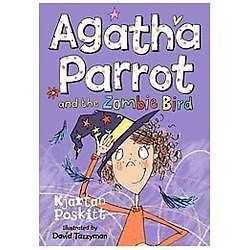 Agatha Parrot and the Zombie Bird by Poskitt, Kjartan 9781405262705 | eBay