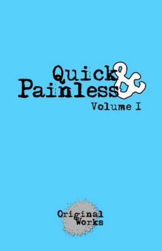 Quick and Painless: Volume 1 by Matt Casarino, Tony Foster, Jason ...