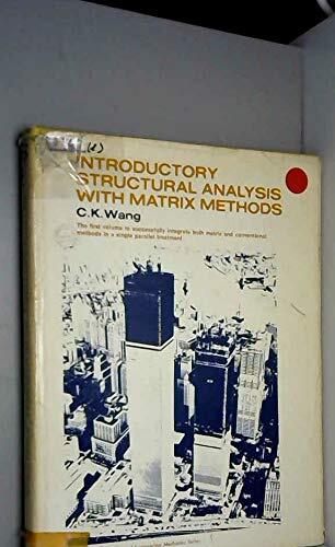 INTRODUCTORY STRUCTURAL ANALYSIS WITH MATRIX METHODS By Chu-kia Wang - Hardcover 9780135016503 ...