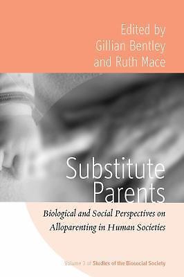 Rethinking Biosocial Anthropology Ser.: Substitute Parents : Biological ...