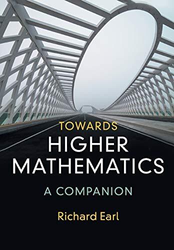 Towards Higher Mathematics: A Companion, Earl, Richard | eBay.de