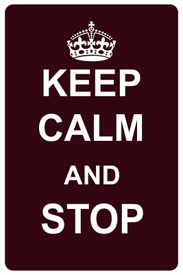 Keep Calm And Stop Wall Art Decor Novelty Notice Aluminum Metal Sign | eBay