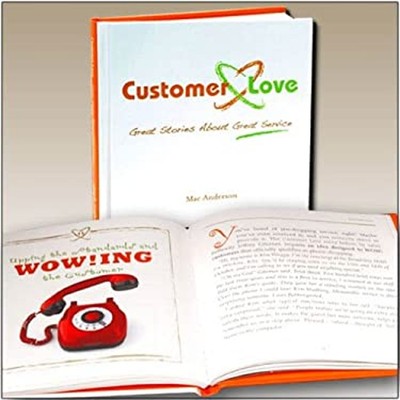 Customer Love: Great Stories About Great Service Mac Anderson | eBay