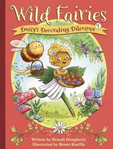Wild Fairies #1: Daisy's Decorating Dilemma by Brandi Dougherty: New ...