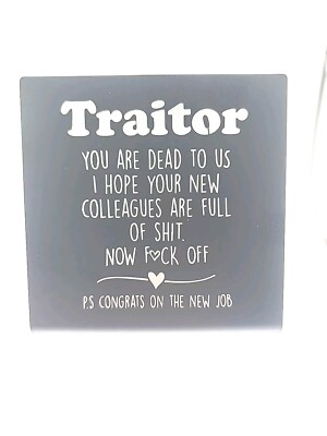 "Traitor, You Are Dead To Us" Sign For Co-worker's Leaving Free ...