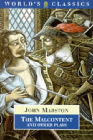 THE MALCONTENT AND OTHER PLAYS (THE WORLD'S CLASSICS) By John Marston ...