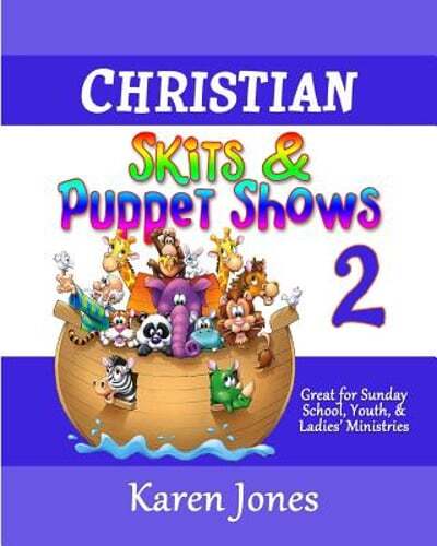 Christian Skits & Puppet Shows 2: Great for Sunday School, Youth ...