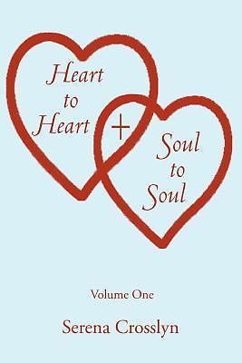 Heart to Heart and Soul to Soul by Serena Crosslyn (2003, Trade ...