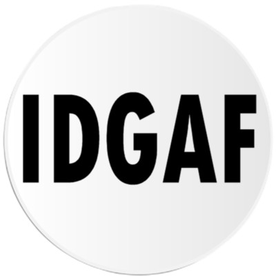 IDGAF - 3 Inch Circle Sticker 3" x 3" | eBay