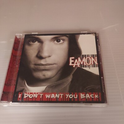 2004 CD, "I Don't Want You Back" by Eamon By Zomba Records 828765837125 ...