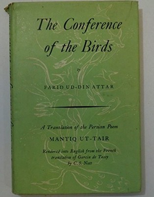 THE CONFERENCE OF THE BIRDS =: MANTIQ UT-TAIR : A By Farid Al-din Attar ...