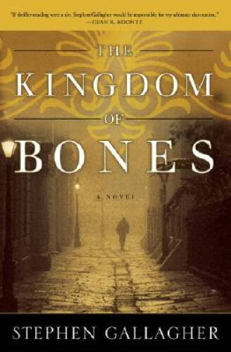 The Kingdom of Bones: A Novel - Hardcover By Gallagher, Stephen ...