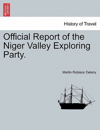 Official Report of the Niger Valley Exploring Party by Martin Robison ...